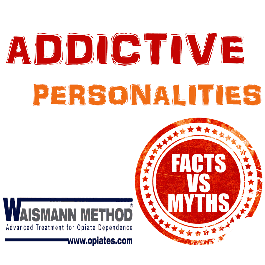 Myths Surrounding Addictive Personalities Waismann Method®